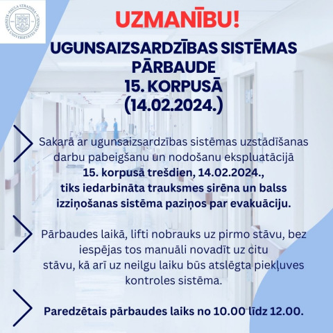 14.februārī 15.korpusā tiks veikta ugunsgrēka atklāšanas un trauksmes ...